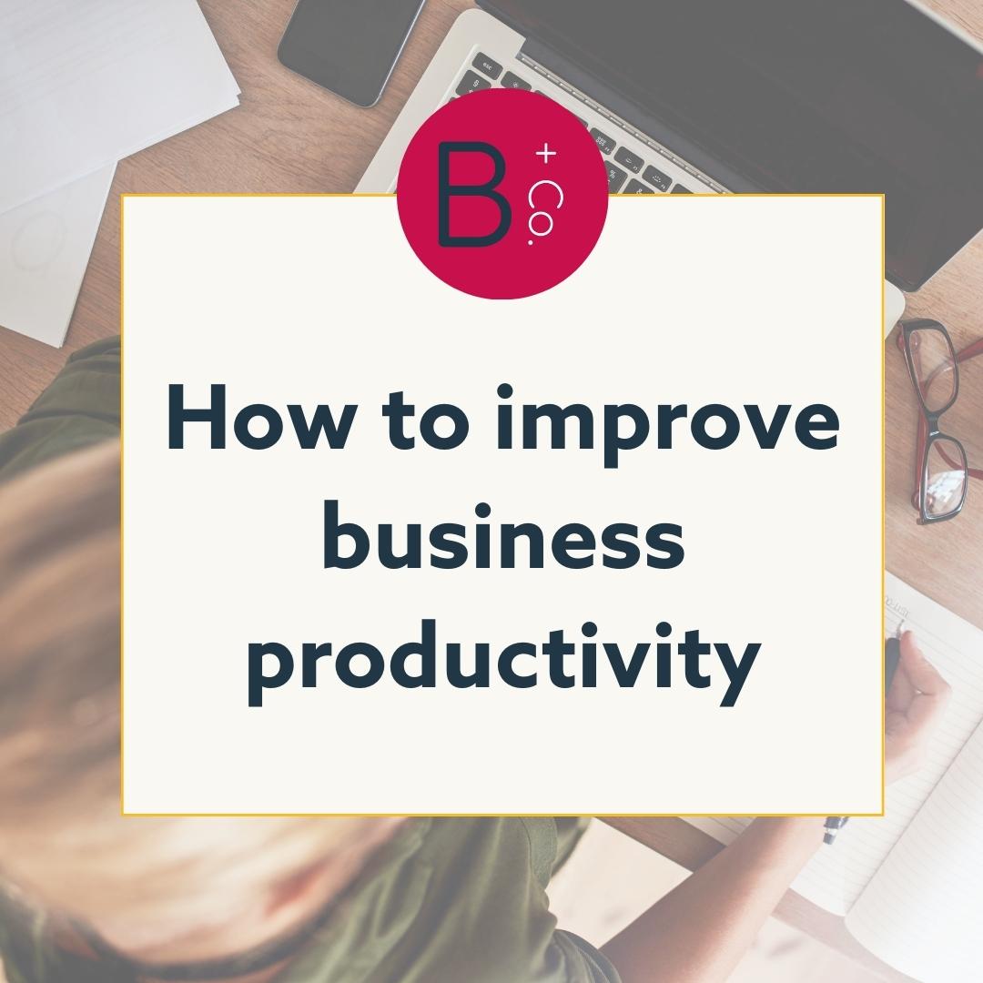 How to improve business productivity - Bickerstaff & Co.